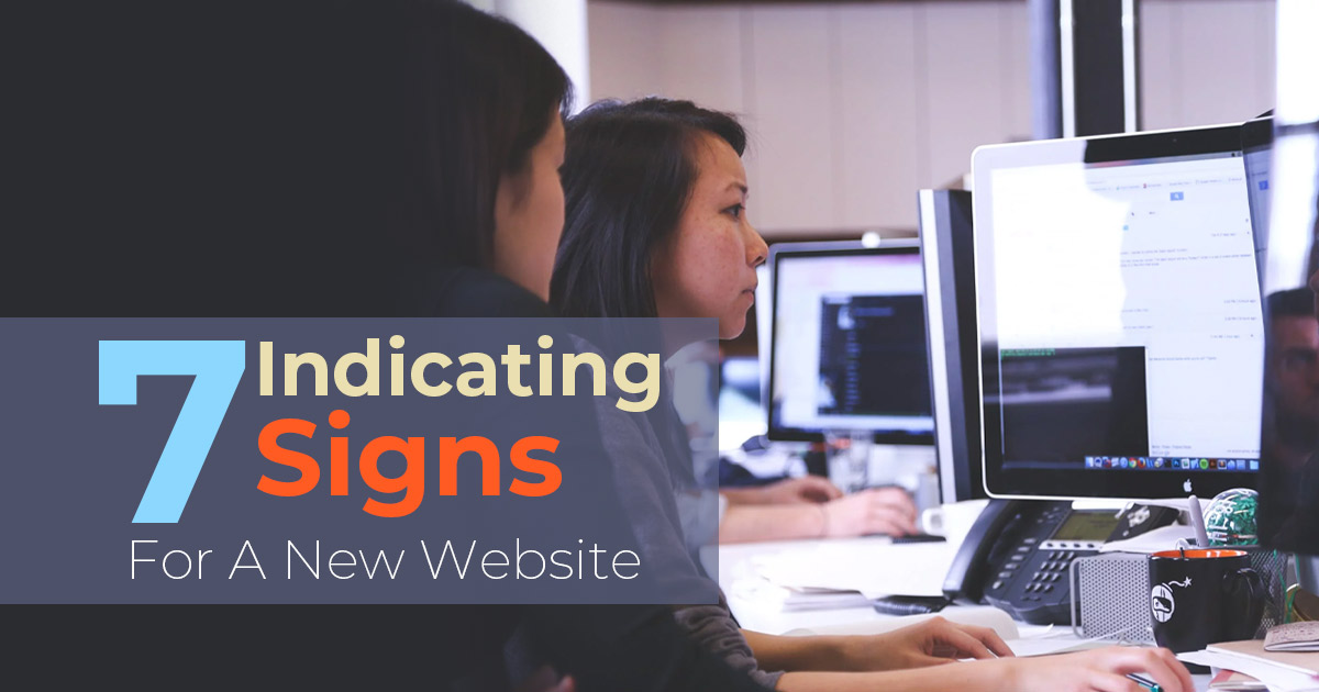 7 Signs You May Need A New Website For Your Business In 2020